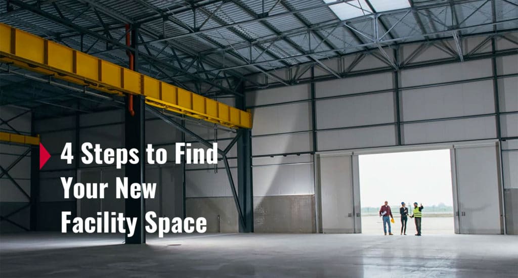 4 Steps To Find Your New Facility Space | PeakLogix