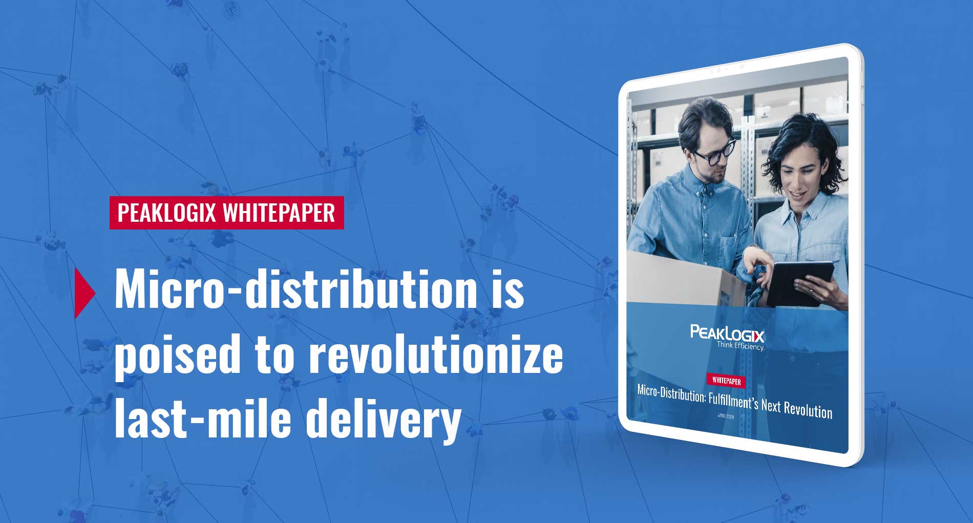Free Whitepaper: Micro-distribution and Modern Fulfillment | PeakLogix